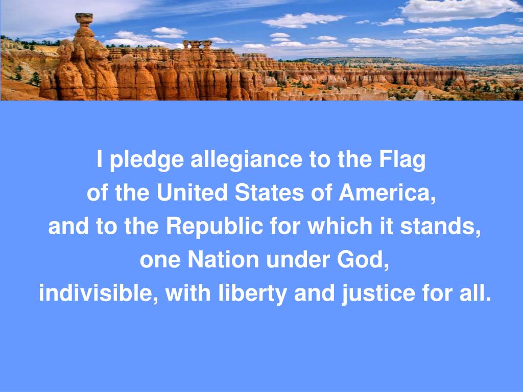 PPT - I pledge allegiance to the Flag of the United States of America ...
