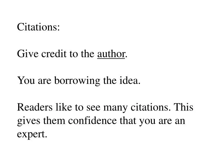PPT - Citations: Give credit to the author . You are borrowing the idea ...