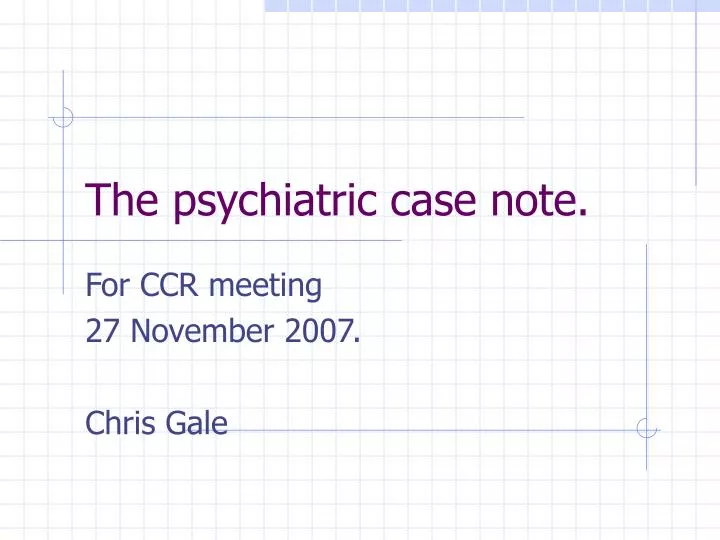 PPT - The psychiatric case note. PowerPoint Presentation, free download ...