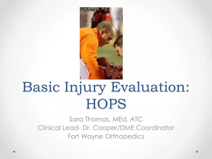PPT - Basic Injury Evaluation: HOPS PowerPoint Presentation, free ...