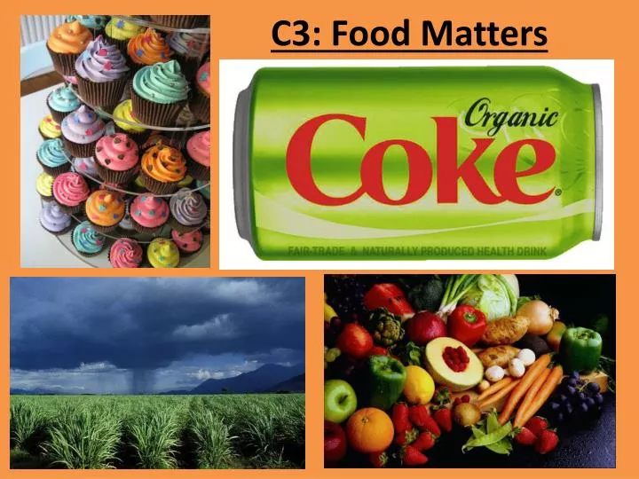 PPT - C3: Food Matters PowerPoint Presentation, free download - ID:3099350