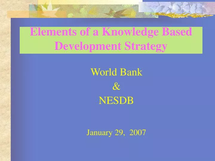 PPT - Elements of a Knowledge Based Development Strategy PowerPoint ...