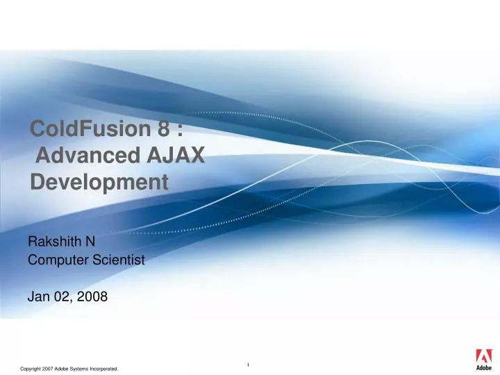 PPT - ColdFusion 8 : Advanced AJAX Development PowerPoint Presentation ... PPT - ColdFusion 8 : Advanced AJAX Development PowerPoint Presentation ...