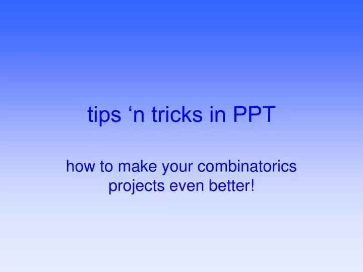 PPT - tips ‘n tricks in PPT PowerPoint Presentation, free download - ID ... PPT - tips ‘n tricks in PPT PowerPoint Presentation, free download - ID ...