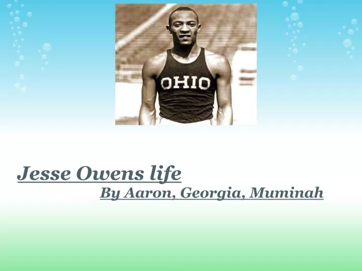 PPT - Jesse Owens life By Aaron, Georgia, Muminah PowerPoint ...