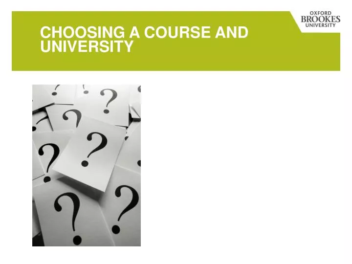 PPT - Choosing a course and university PowerPoint Presentation, free ...