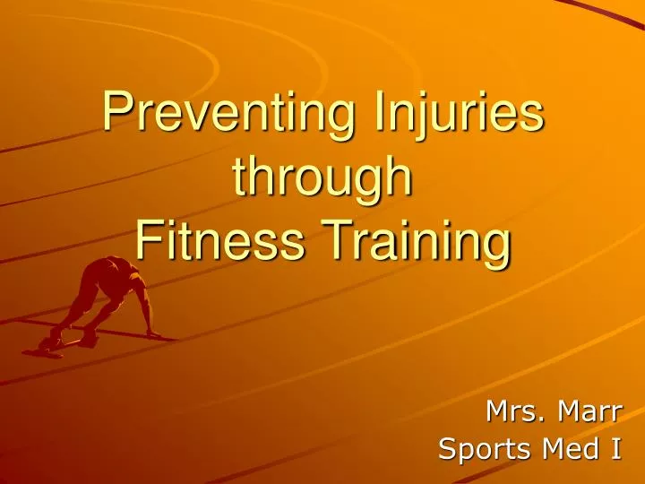 PPT - Preventing Injuries through Fitness Training PowerPoint ... PPT - Preventing Injuries through Fitness Training PowerPoint ...