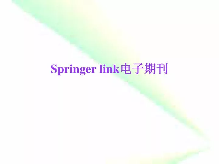PPT - Springer link 电子期刊 PowerPoint Presentation, free download - ID ...
