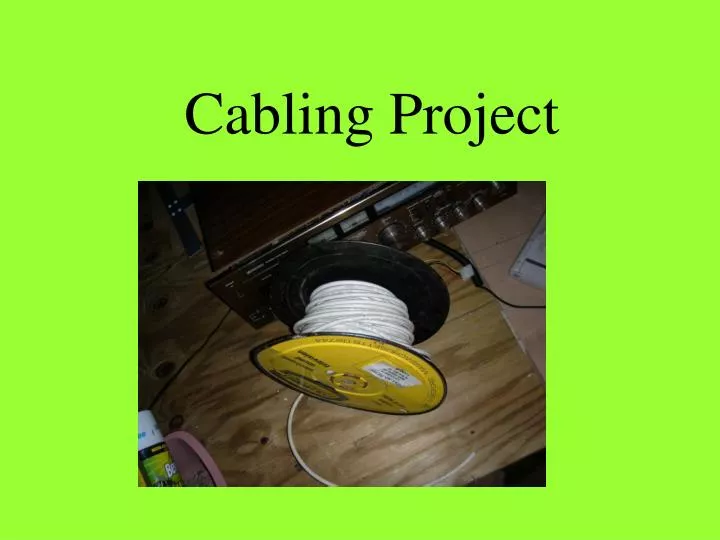 PPT - Cabling Project PowerPoint Presentation, free download - ID:3101491