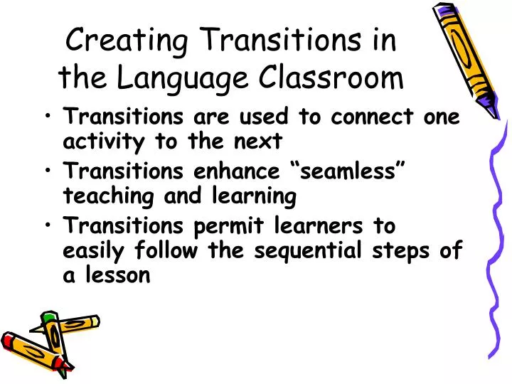 PPT - Creating Transitions in the Language Classroom PowerPoint ...