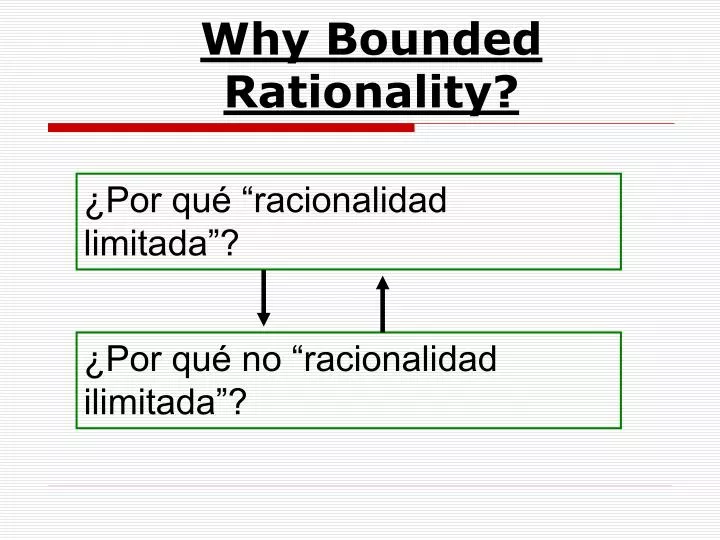 PPT - Why Bounded Rationality? PowerPoint Presentation, free download ...