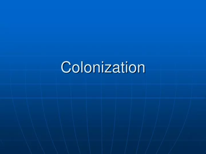PPT - Colonization PowerPoint Presentation, free download - ID:3102029