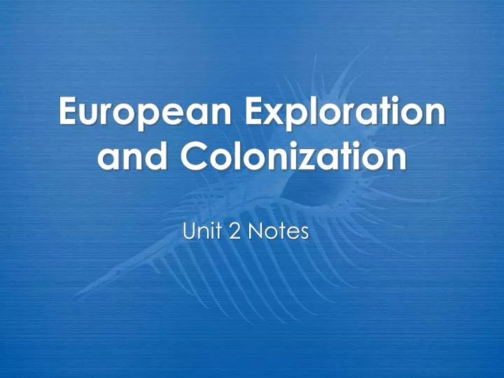 PPT - European Exploration and Colonization PowerPoint Presentation ...