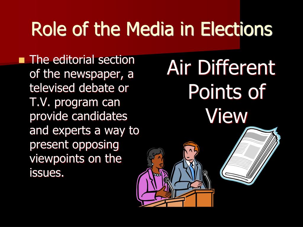 Ppt The Role Of The Media In Elections Powerpoint Presentation Free