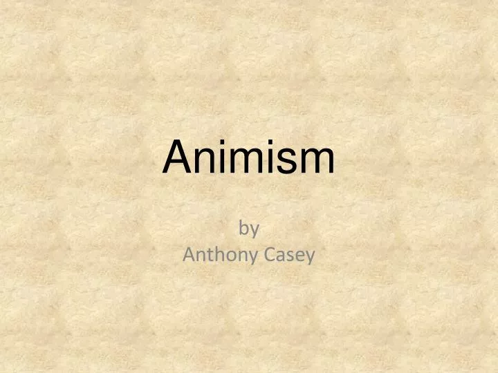 PPT - Animism PowerPoint Presentation, free download - ID:3102674