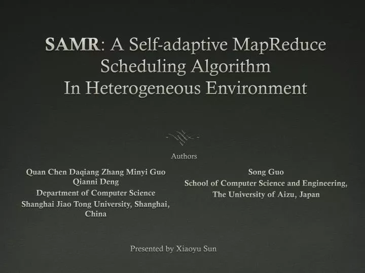 PPT - SAMR : A Self-adaptive MapReduce Scheduling Algorithm In Heterogeneous Environment ...