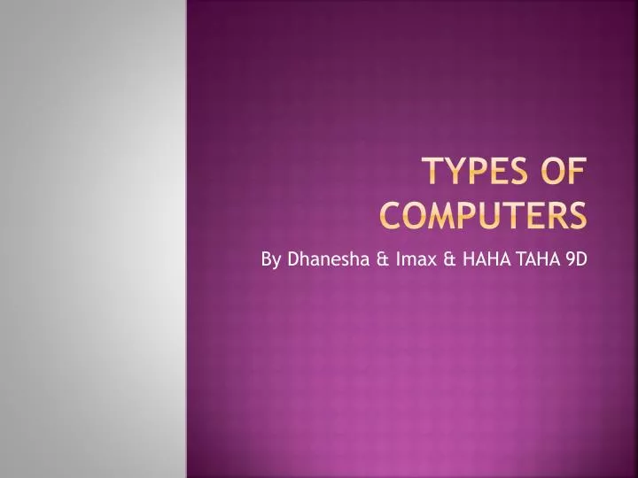 PPT - Types of computers PowerPoint Presentation, free download - ID ...