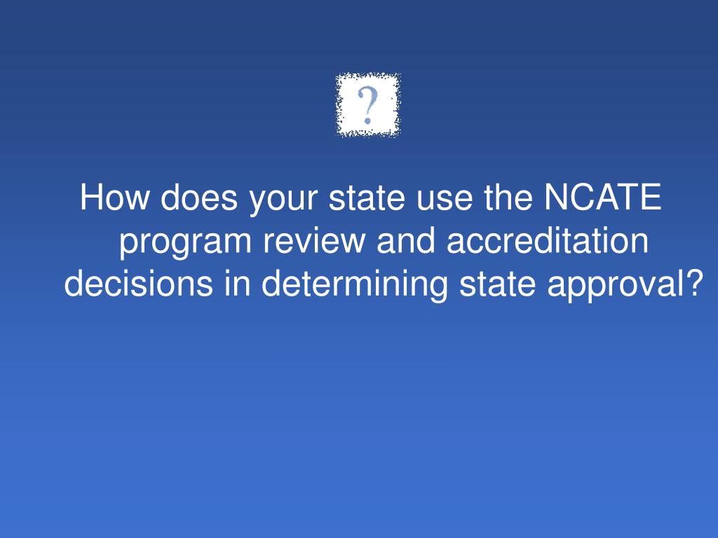 PPT - National Council for Accreditation of Teacher Education ...