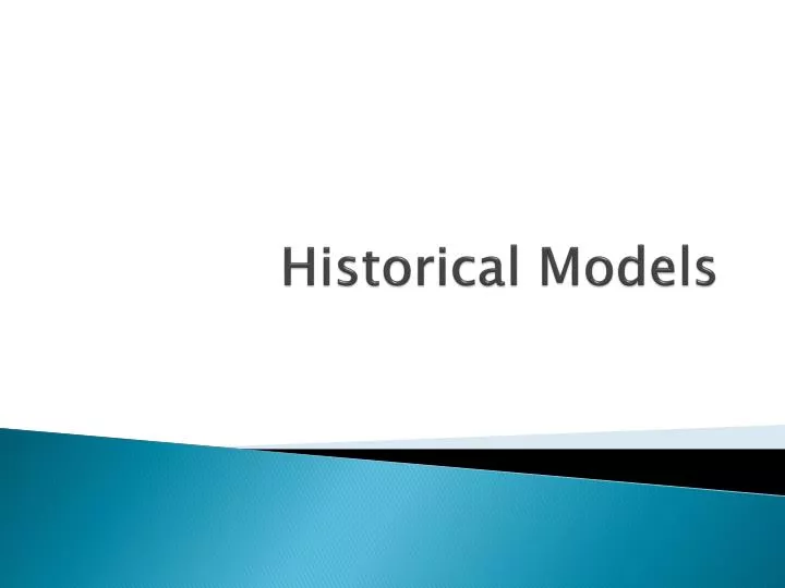 PPT - Historical Models PowerPoint Presentation, free download - ID:3103664