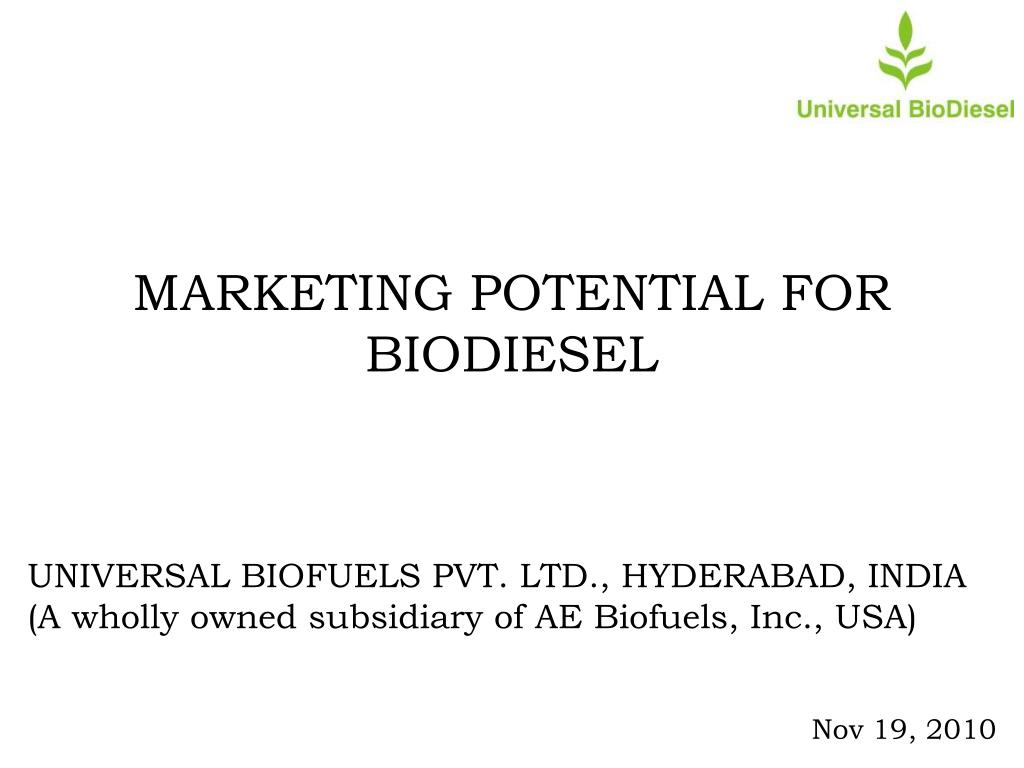 PPT - MARKETING POTENTIAL FOR BIODIESEL UNIVERSAL BIOFUELS PVT. LTD ...