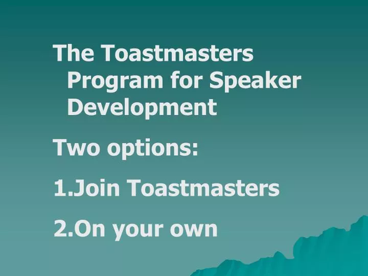 PPT - The Toastmasters Program for Speaker Development Two options ...