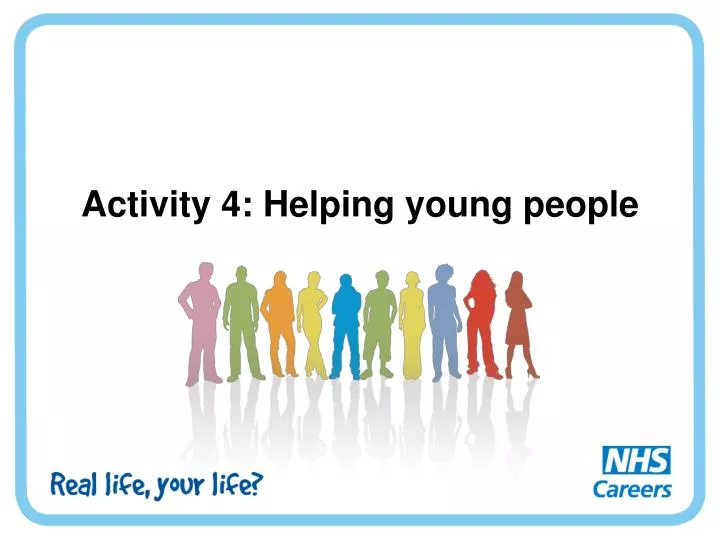 PPT - Activity 4: Helping young people PowerPoint Presentation, free ...