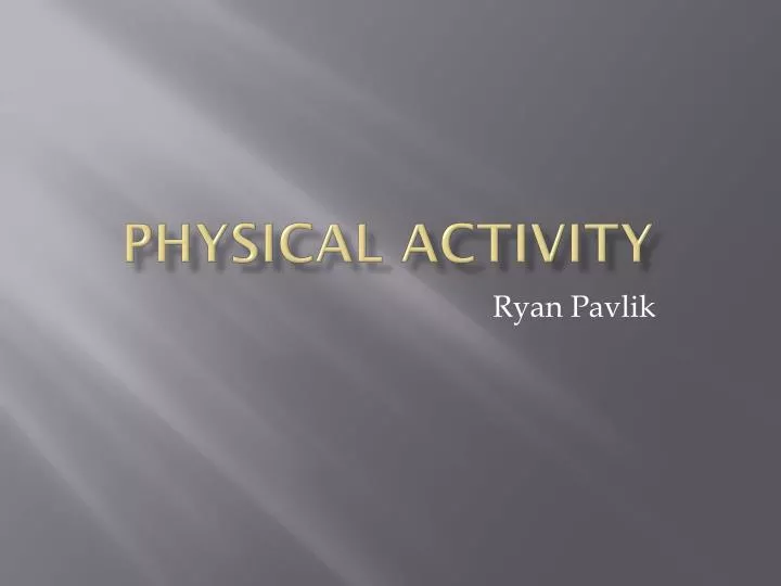 PPT - Physical activity PowerPoint Presentation, free download - ID:3105181