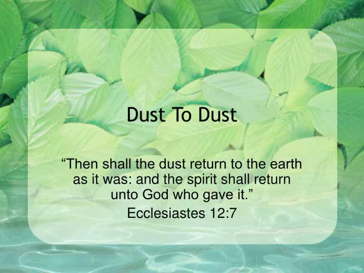 PPT - Dust To Dust PowerPoint Presentation, free download - ID:3105424