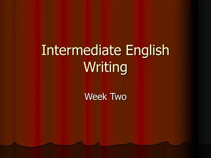 PPT - Intermediate English Writing PowerPoint Presentation, free ...