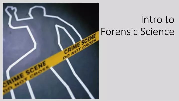PPT - Intro to Forensic Science PowerPoint Presentation, free download - ID:3107118