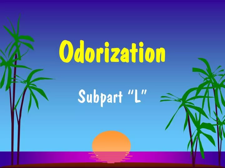 PPT - Odorization PowerPoint Presentation, free download - ID:3107416
