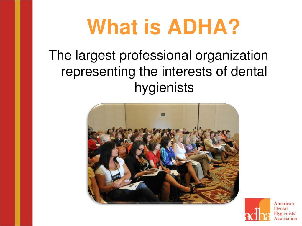 PPT - Empower Your Dental Hygiene Career with ADHA: Support ...