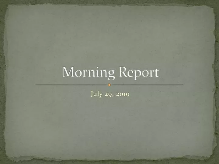 PPT - Morning Report PowerPoint Presentation, free download - ID:3108732