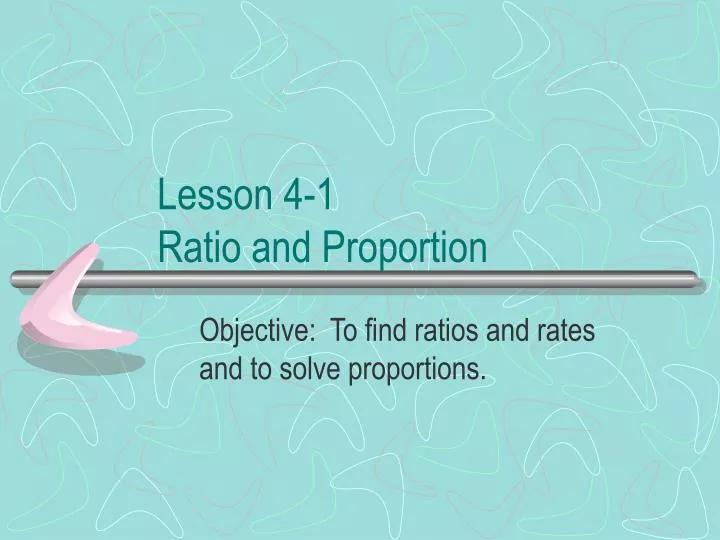 PPT - Lesson 4-1 Ratio and Proportion PowerPoint Presentation, free ...