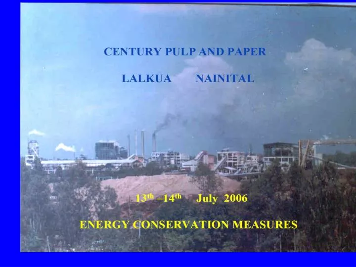 PPT - CENTURY PULP AND PAPER LALKUA, NAINITAL PowerPoint Presentation ...