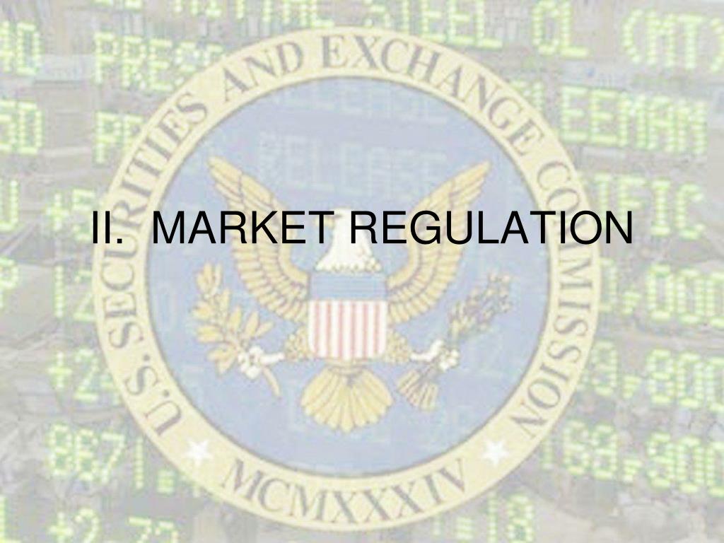 PPT - II. MARKET REGULATION PowerPoint Presentation, free download - ID ...