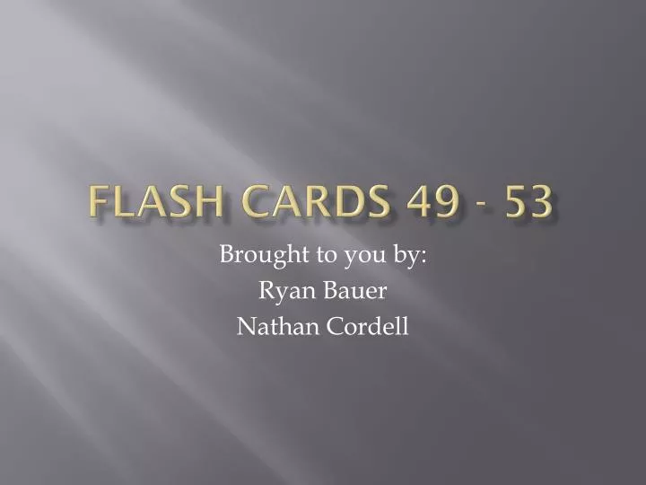 PPT - FLASH CARDS 49 - 53 PowerPoint Presentation, free download - ID ...