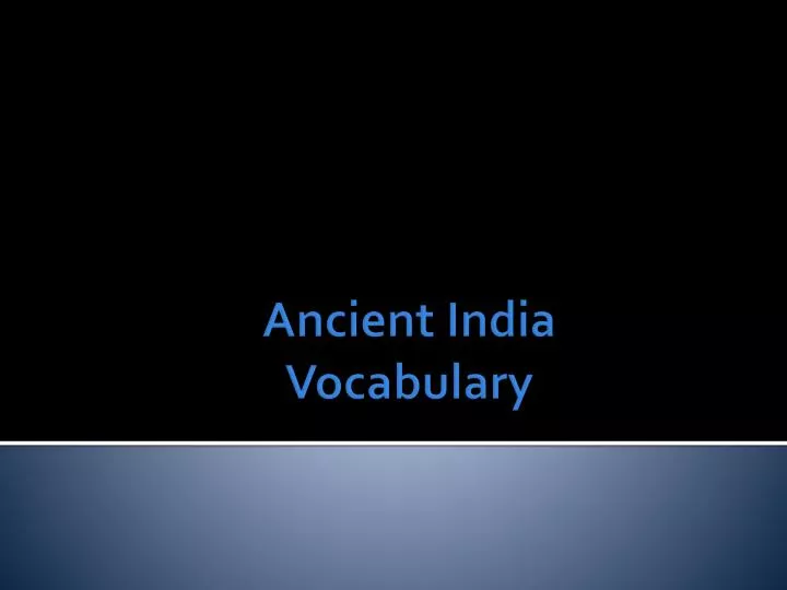 PPT - Ancient India Vocabulary PowerPoint Presentation, free download ...