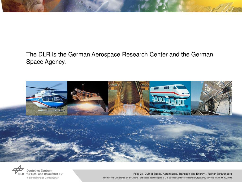 PPT - The DLR is the German Aerospace Research Center and the German ...
