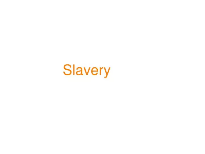 PPT - Slavery PowerPoint Presentation, free download - ID:3110288