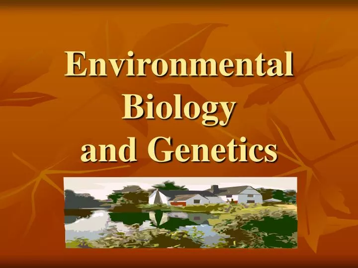 PPT - Environmental Biology and Genetics PowerPoint Presentation, free ...