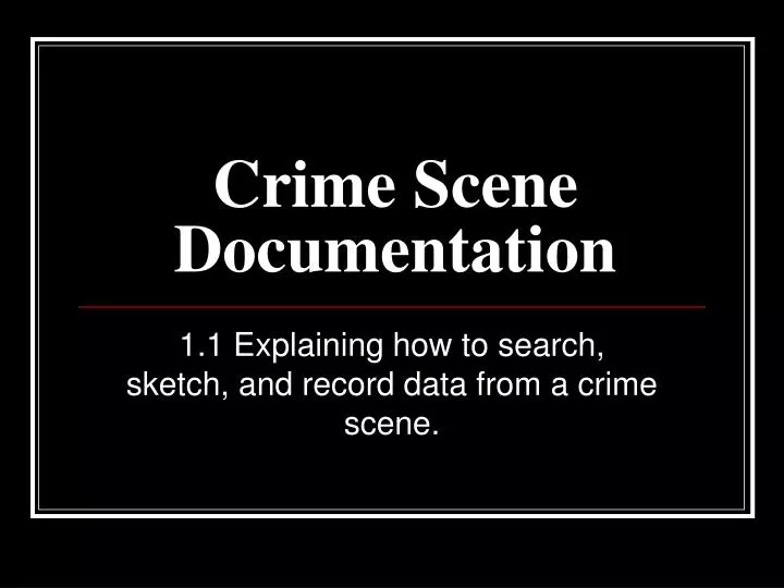 PPT - Crime Scene Documentation PowerPoint Presentation, free download - ID:3111013