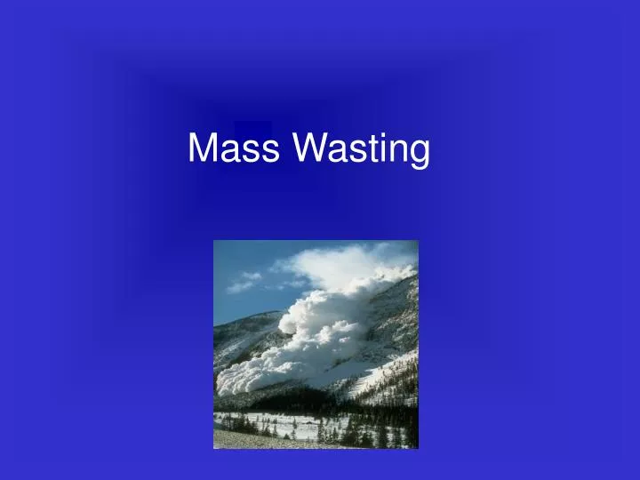 PPT - Mass Wasting PowerPoint Presentation, free download - ID:3111165