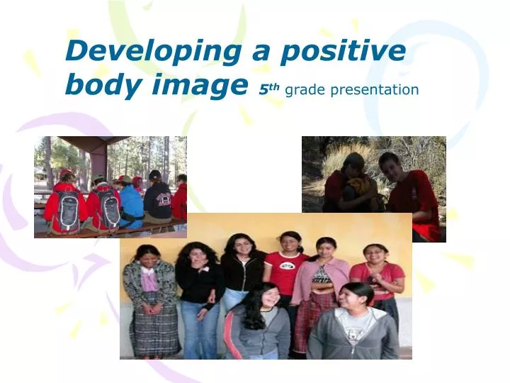 PPT - Developing a positive body image 5 th grade presentation ...
