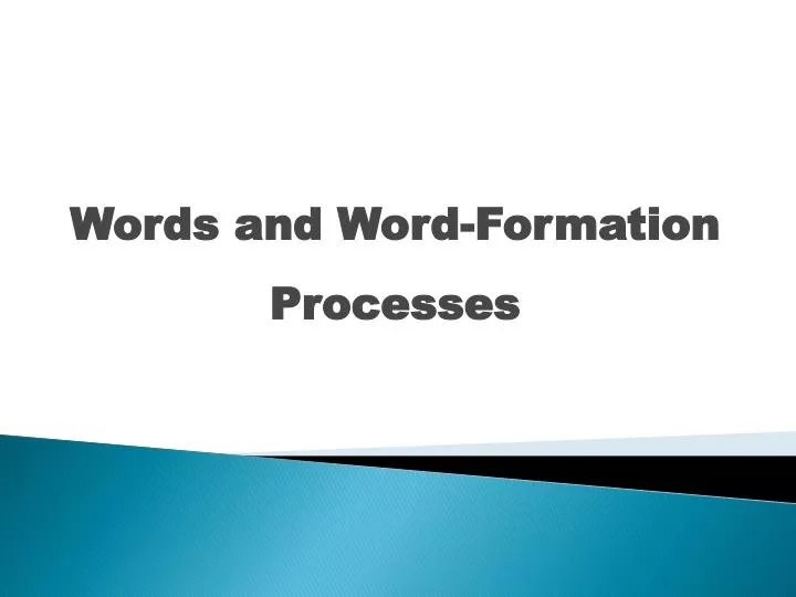 PPT - Words and Word-Formation Processes PowerPoint Presentation, free ...