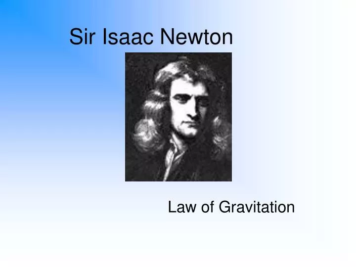 PPT - Sir Isaac Newton PowerPoint Presentation, free download - ID:3112056