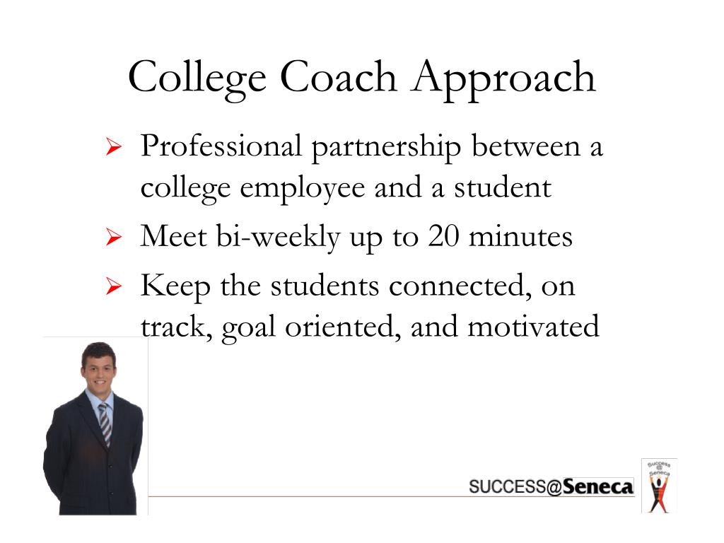 PPT - SUCCESS @ Seneca The College Coach Approach PowerPoint ...