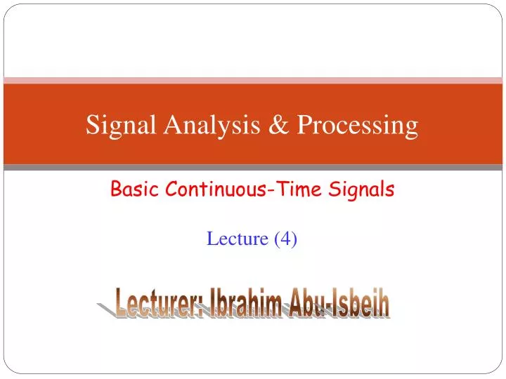 PPT - Signal Analysis & Processing Basic Continuous-Time Signals ...