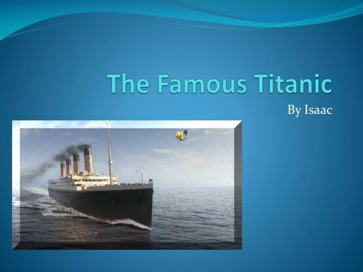 PPT - The Famous Titanic PowerPoint Presentation, free download - ID ...