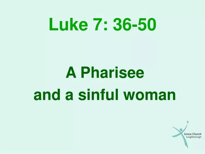 PPT - Luke 7: 36-50 PowerPoint Presentation, free download - ID:3113108